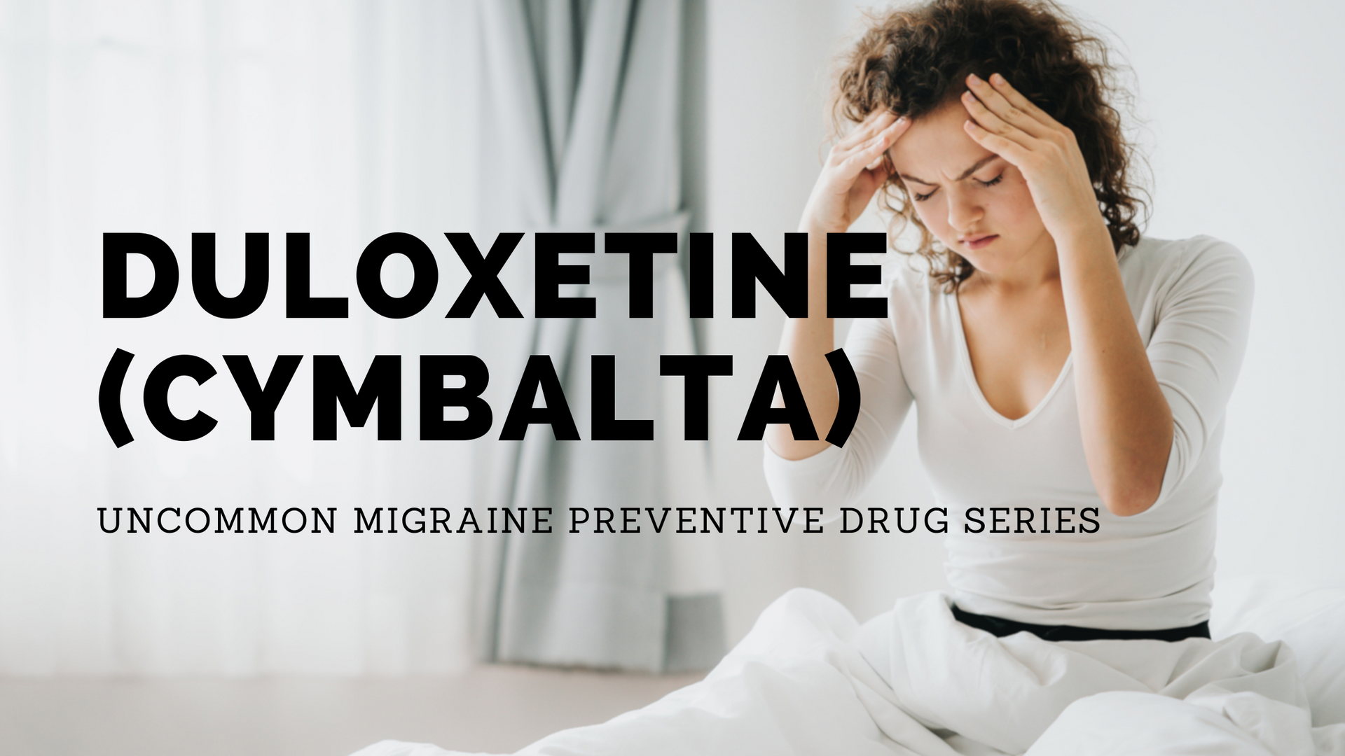 Duloxetine (Cymbalta): A Potential Off-Label Treatment for Migraine ...